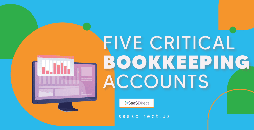 5 Critical Bookkeeping Accounts and How to Use Them - SaaS Direct